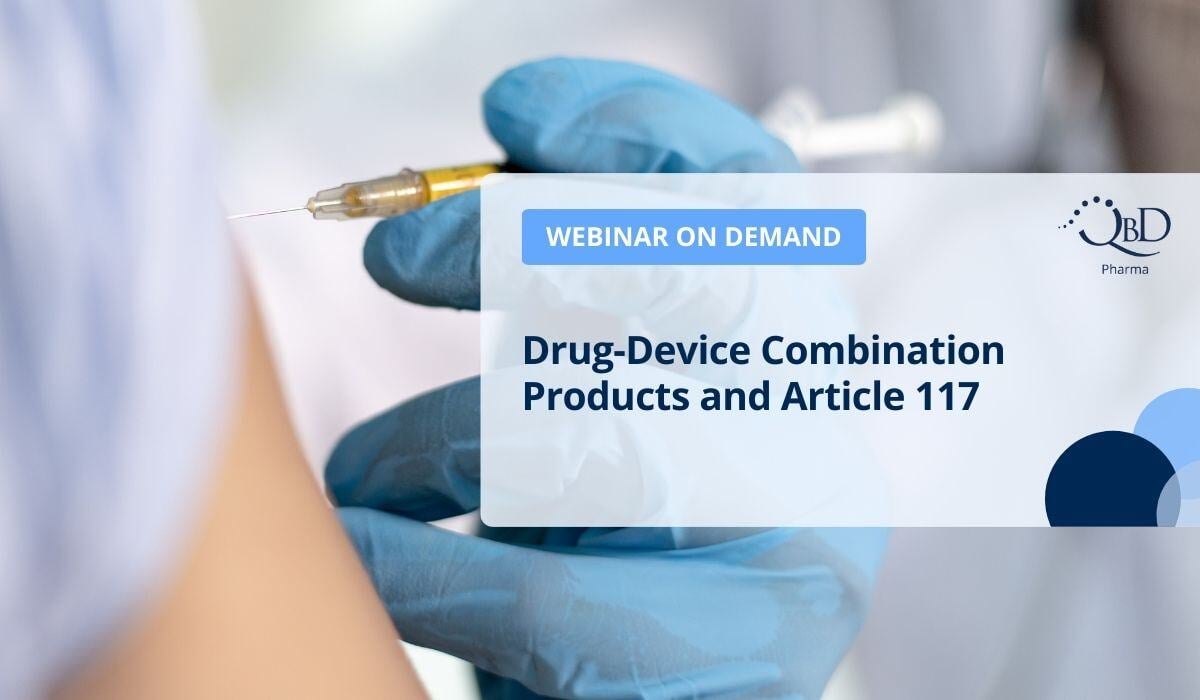 Webinar - Drug-Device Combination Products & Article 117 | QbD Group